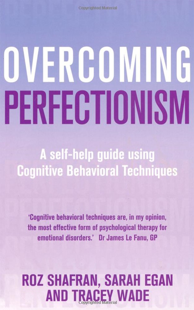 Overcoming Perfectionism: A self-help guide using scientifically ...